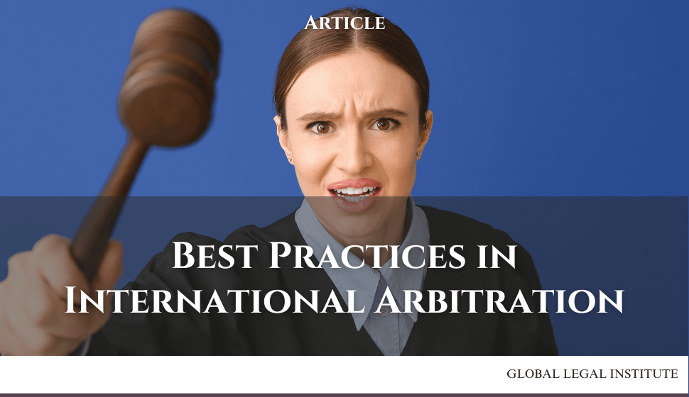 Best Practices in International Arbitration: Key Strategies for ...